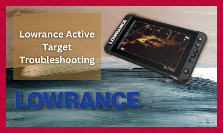 8 Troubleshooting Steps For Lowrance Active Target - FuncFish