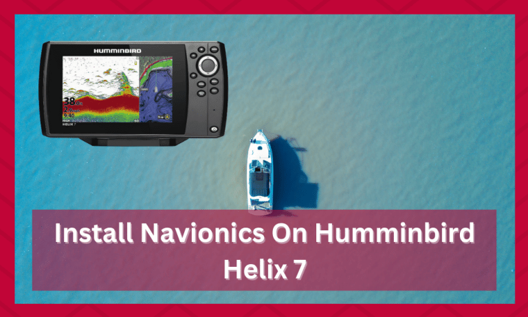 How To Install Navionics on Humminbird Helix 7? (10 Steps) - FuncFish