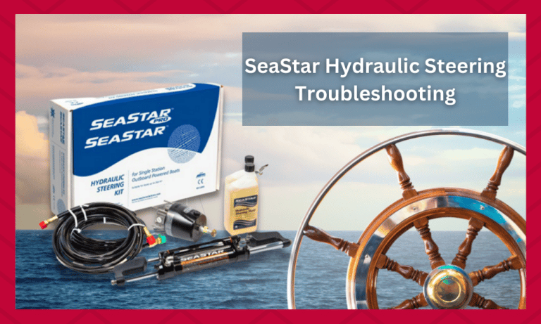 4 Important SeaStar Hydraulic Steering Troubleshooting Steps To Know ...